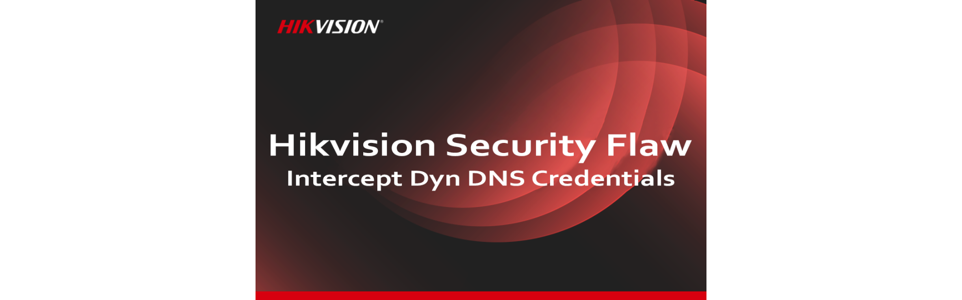 Hikvision Security Flaw - Dynamic DNS intercept - update now | CCTV Empire